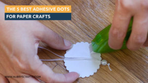 The 5 Best Adhesive Dots For Paper Crafts - Aubrys Crafts
