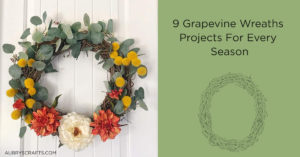 9 Grapevine Wreaths: Projects For Every Season - Aubrys Crafts